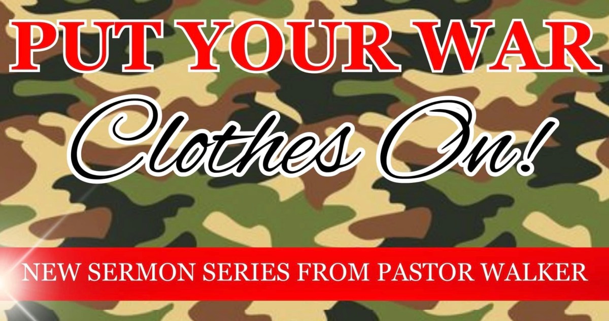 Put Your War Clothes On 8 – Antonie E. Walker Ministries